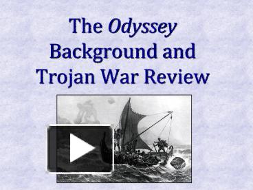 PPT – The Odyssey Background and Trojan War Review PowerPoint ...