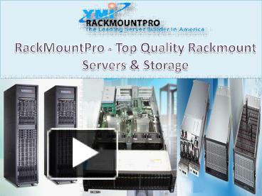 RackMountPro - Top Quality Rackmount Servers & Storage presentation | free to download