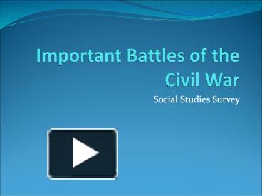 PPT – Important Battles of the Civil War PowerPoint presentation | free ...