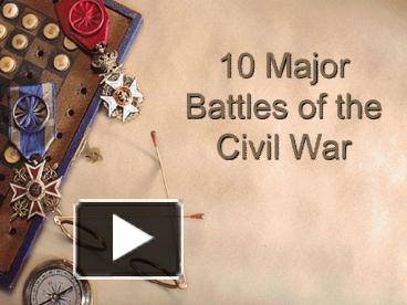 PPT – 10 Major Battles of the Civil War PowerPoint presentation | free ...