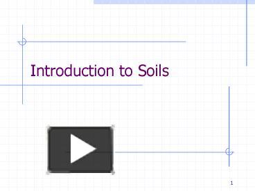 PPT – Introduction to Soils PowerPoint presentation | free to view - id ...
