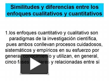 Similitudes y diferencias entre los enfoques cualitativos y ...