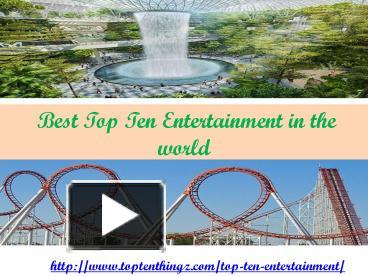 PPT – Best Top Ten Entertainment in the world PowerPoint presentation ...