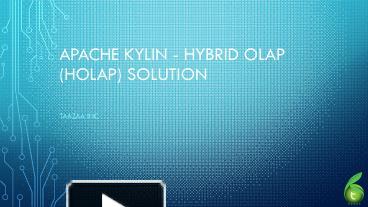 PPT – APACHE KYLIN - Hybrid OLAP (HOLAP) Solution PowerPoint presentation | free to download ...