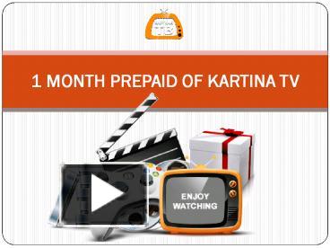 1 MONTH PREPAID OF KARTINA TV presentation | free to download