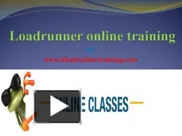 Best Loadrunner online training at india,usa,uk,canada presentation | free to download