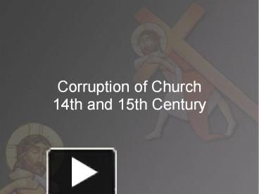 Corruption of Church 14th and 15th Century presentation | free to view