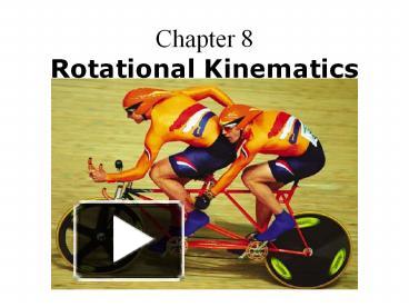 Chapter 8 Rotational Kinematics presentation | free to download