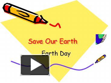 PPT – Save Our Earth PowerPoint presentation | free to view - id ...