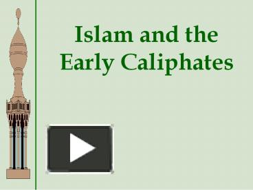 Islam and the Early Caliphates presentation | free to download