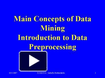 Main Concepts of Data Mining Introduction to Data Preprocessing presentation | free to view