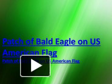 PPT – Patch of Bald Eagle on US American Flag PowerPoint presentation ...
