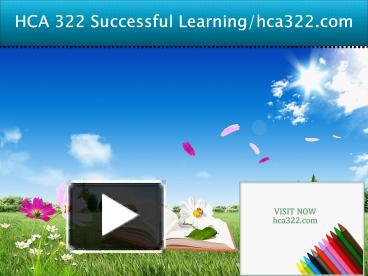 PPT – HCA 322 Successful Learning/hca322dotcom PowerPoint presentation | free to download - id ...