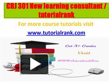 PPT – CRJ 301 learning consultant / tutorialrank.com (1) PowerPoint presentation | free to ...