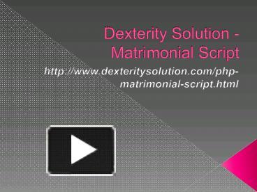 PPT – Dexterity Solution - Matrimonial Script PowerPoint presentation | free to download - id ...