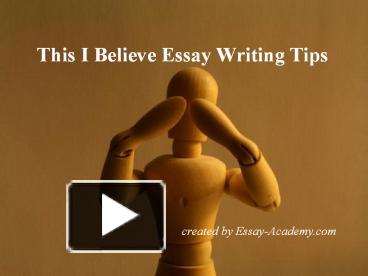 PPT – This I believe essay writing tips PowerPoint presentation | free ...