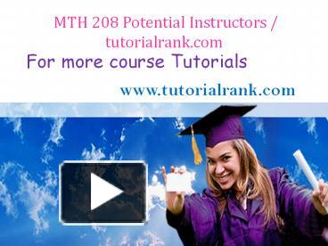 PPT – MTH 208 Potential Instructors tutorialrank.com PowerPoint presentation | free to download ...