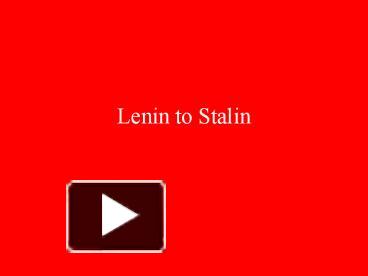 Lenin to Stalin presentation | free to view