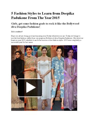 PPT – 5 Fashion Styles to Learn from Deepika Padukone From Year 2015 PowerPoint presentation ...