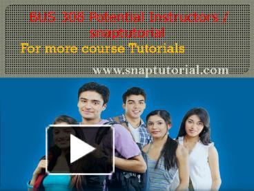 BUS 308 Academic Success / snaptutorial.com presentation | free to download