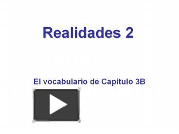 PPT – Realidades 2 PowerPoint presentation | free to view - id: 7f7ff9 ...