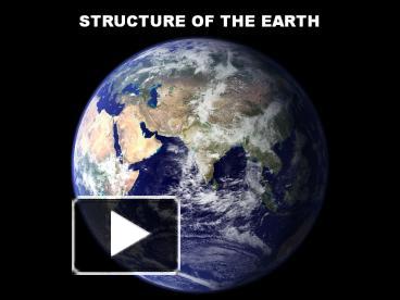 STRUCTURE%20OF%20THE%20EARTH presentation | free to download