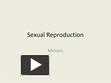Sexual Reproduction presentation | free to download