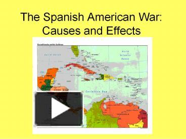 PPT – The Spanish American War: Causes and Effects PowerPoint ...