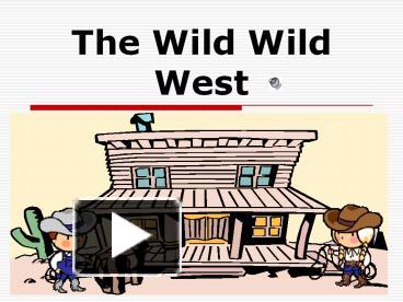 The Wild Wild West presentation | free to view