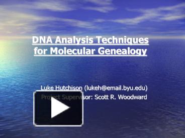 PPT – DNA Analysis Techniques for Molecular Genealogy PowerPoint ...