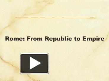PPT – Rome: From Republic to Empire PowerPoint presentation | free to ...