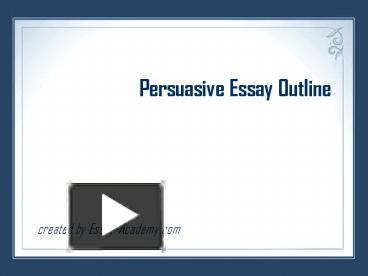 Persuasive Essay Outline presentation | free to download