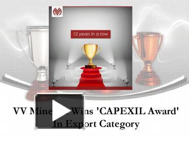 VV Minerals Wins CAPEXIL Award In Export Category presentation | free to download