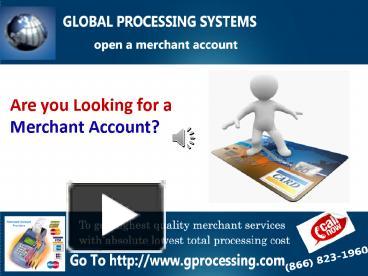 How To Get A Merchant Account ?Global Processing Systems presentation | free to download