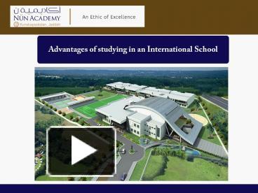 PPT – Advantages of studying in an International School PowerPoint presentation | free to ...