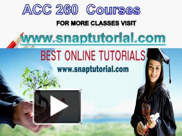 PPT – ACC 260 Academic Success /snaptutorial PowerPoint presentation | free to download - id ...