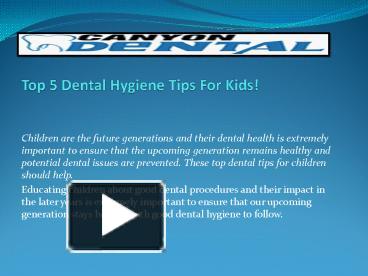 PPT – Top 5 Dental hygiene tips for kids PowerPoint presentation | free ...