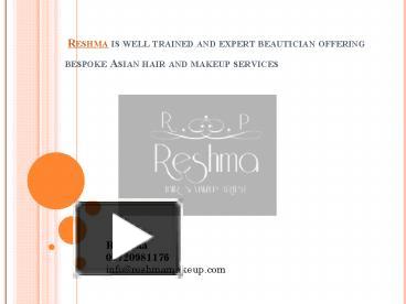 PPT – Reshma Makeup's Presentation PowerPoint presentation | free to download - id: 8031a9-ZjNjN