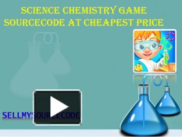 PPT – Science Chemistry Game Sourcecode At Cheapest Price PowerPoint ...