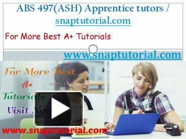 PPT – ABS 497(ASH) Apprentice tutors - snaptutorial.com PowerPoint presentation | free to ...