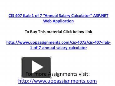 PPT – CIS 407 iLab 1 of 7 “Annual Salary Calculator” ASP.NET Web Application PowerPoint ...