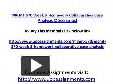 MGMT 570 Week 5 Homework Collabarative Case Analysis (2 Scenarios ...