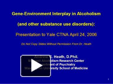 GeneEnvironment Interplay in Alcoholism presentation | free to view