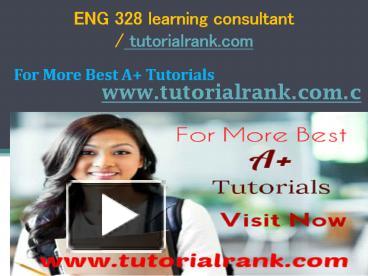 PPT – ENG 328 learning consultant tutorialrank.com PowerPoint presentation | free to download ...