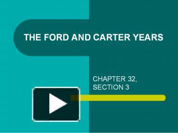 THE FORD AND CARTER YEARS presentation | free to view