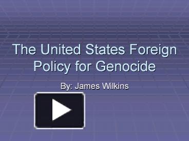 PPT – The United States Foreign Policy for Genocide PowerPoint ...
