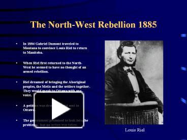 PPT – The North-West Rebellion 1885 PowerPoint presentation | free to ...