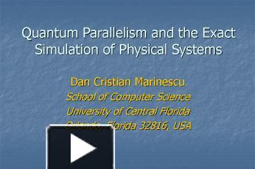 Quantum Parallelism and the Exact Simulation of Physical Systems presentation | free to download
