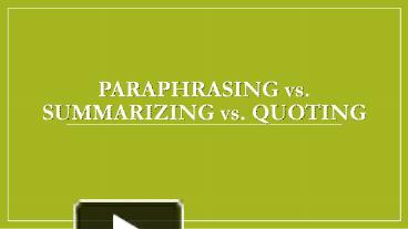PPT – Paraphrasing vs. summarizing vs. quoting PowerPoint presentation ...