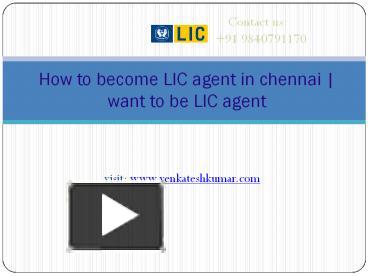 PPT – How to become LIC agent in chennai | want to be LIC agent PowerPoint presentation | free ...